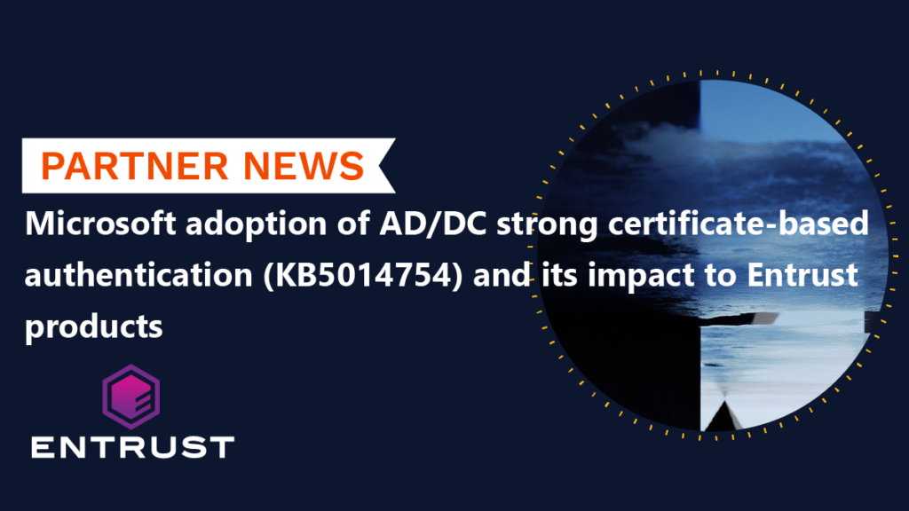 Microsoft adoption of AD/DC strong certificate-based authentication (KB5014754) and its impact ...